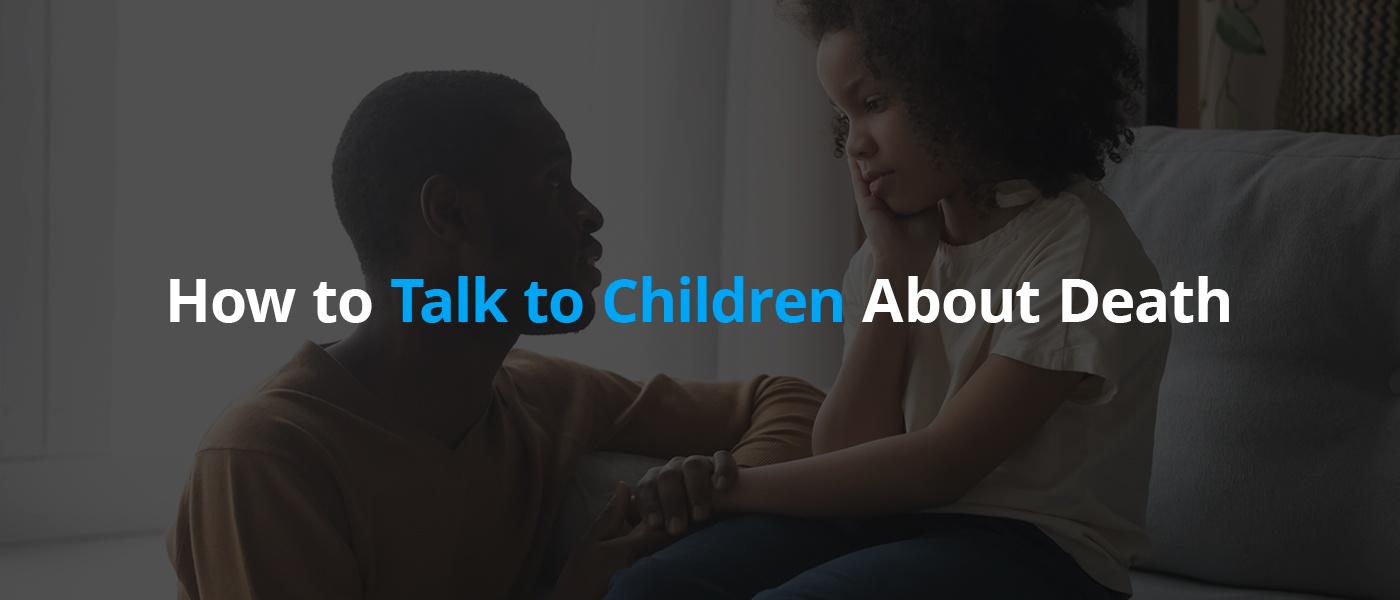 How to Talk to Kids About Death | MV Psych in Andover, MA