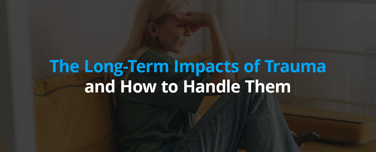 The Long-Term Impacts of Trauma and How to Handle Them - Merrimack ...