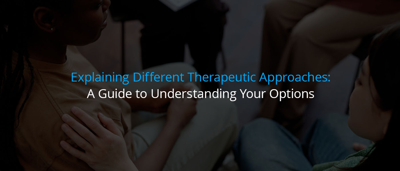 Explaining Different Therapeutic Approaches: A Guide to Understanding ...